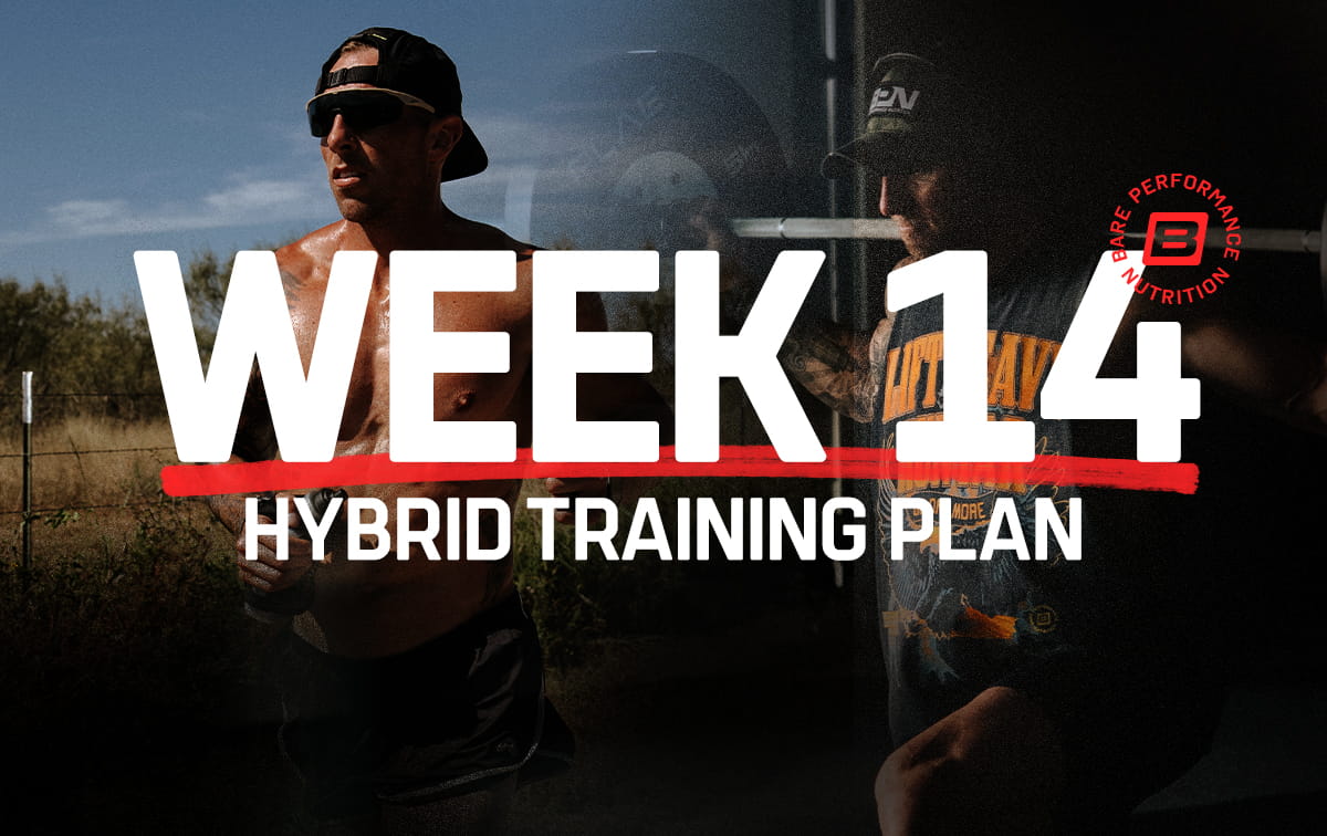 WEEK 14 - Hybrid Training 16 Week Plan – Bare Performance Nutrition